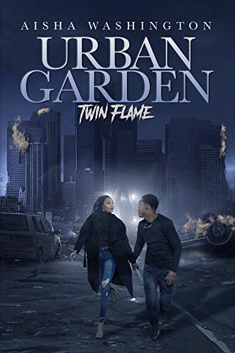 Urban Garden: A Twin Flame Story - Kindle edition by Washington, Aisha ...
