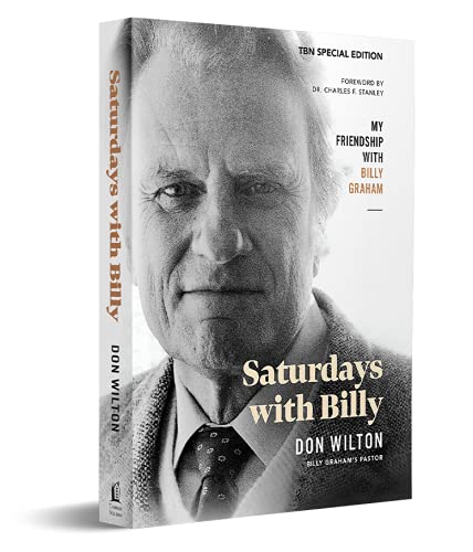 Saturdays With Billy: My Friendship With Billy Graham ⛪ by Don Wilton ...