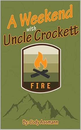 Amazon.com: A Weekend With Uncle Crockett: Fire eBook : Assmann, Cody ...