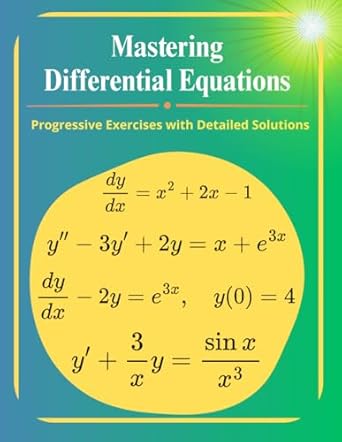 Mastering Differential Equations: Progressive Exercises with Detailed Solutions: Koutoube ...
