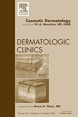 Cosmetic Dermatology, An Issue of Dermatologic Clinics: Number 4 (The ...