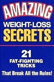 Amazing Weight-Loss Secrets: 21 Fat-Fighting Tricks: Editors of Rodale ...