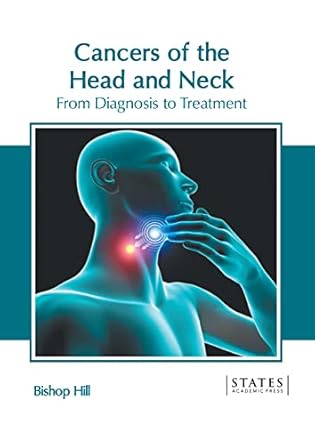 Cancers of the Head and Neck: From Diagnosis to Treatment: Hill, Bishop ...