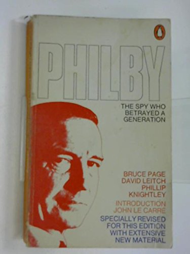 Philby: The Spy Who Betrayed a Generation : Page, Bruce, David Leitch ...