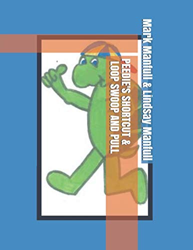 PEEDIE'S SHORTCUT & LOOP SWOOP AND PULL: Manfull, Mark, Manfull ...