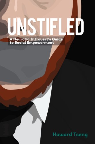 Unstifled: A Neurotic Introvert’s Guide to Social Empowerment - Kindle ...
