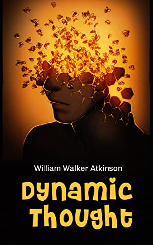 Dynamic Thought eBook : William Walker Atkinson: Amazon.in: Kindle Store
