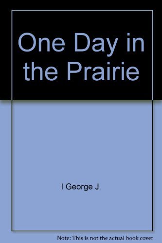 One day in the prairie: George, Jean Craighead: 9780690045642: Amazon ...