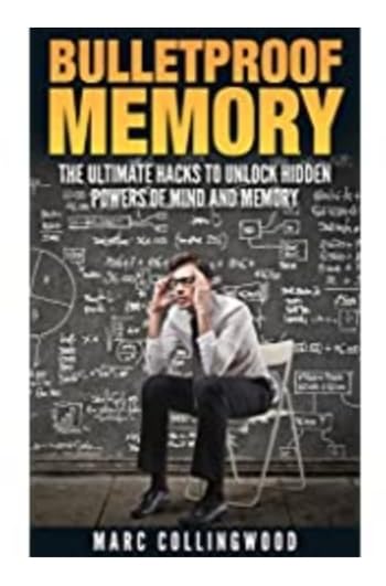 Bulletproof Memory: The Ultimate Hacks To Unlock Hidden Powers of Mind ...
