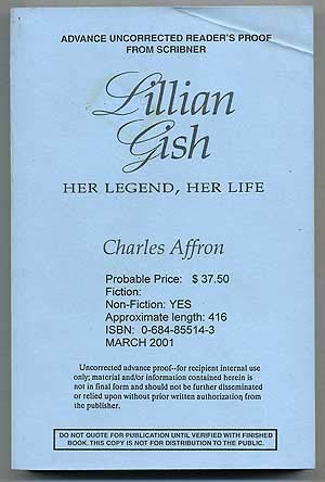Lillian Gish Her Legend, Her Life [ Advance Uncorrected Reader's Proof ...