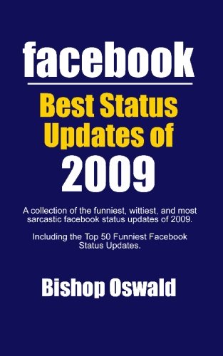 Facebook: Best Status Updates of 2009: Oswald, Bishop, Skippy ...