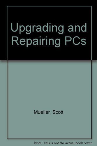 Upgrading & Repairing PCs by Scott Mueller (1993-10-24): Scott Mueller ...