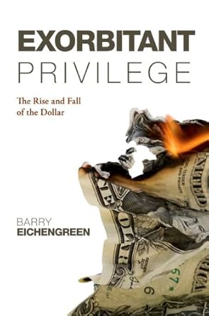 Amazon.com: Exorbitant Privilege: The Rise and Fall of the Dollar eBook ...