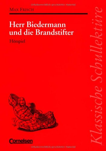 Klassische Schullektüre, Herr Biedermann und die Brandstifter ...