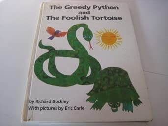 The Greedy Python and The Foolish Tortoise: Richard Buckley, Eric Carle ...