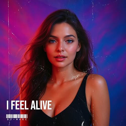 I Feel Alive song by DJ-Marc from I Feel Alive on Amazon Music