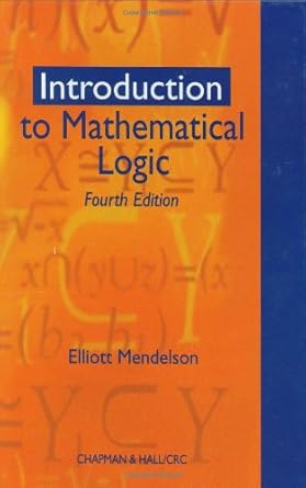 Buy Introduction to Mathematical Logic, Fourth Edition (Discrete ...