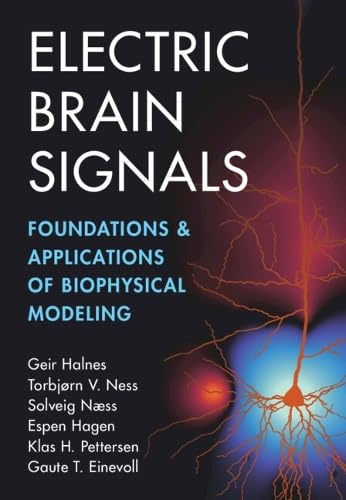 Electric Brain Signals: Foundations and Applications of Biophysical ...
