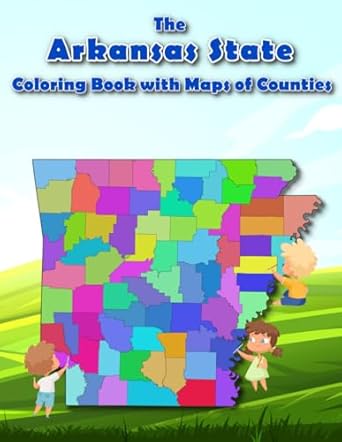 The Arkansas State Coloring Book with Maps of Counties: Explore and ...