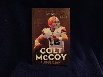 Growing Up Colt: A Father, a Son, a Life in Football: Mccoy, Colt ...