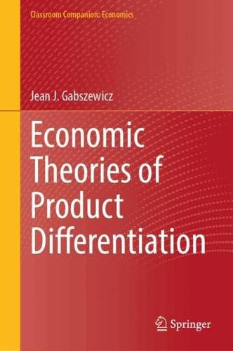 Economic Theories of Product Differentiation (Classroom Companion ...