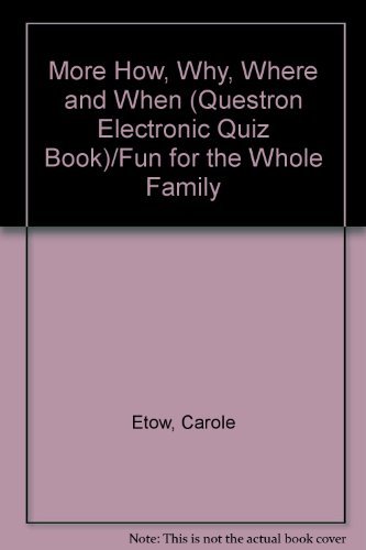 More How, Why, Where and When (Questron Electronic Quiz Book)/Fun for ...