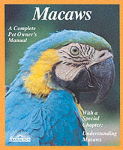 Buy Macaws: A Complete Pet Owner's Manual Book Online at Low Prices in ...