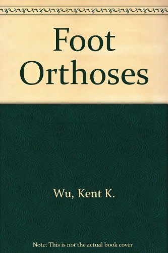 Foot Orthoses: Principles and Clinical Applications: 9780683093001 ...
