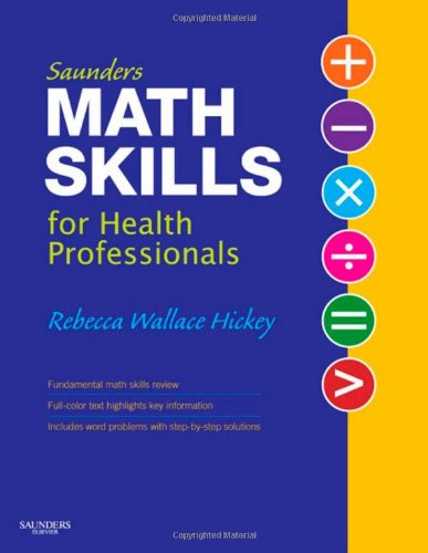Saunders Math Skills for Health Professionals: 9781416047551: Medicine ...