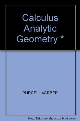 Calculus Analytic Geometry * [6/28/1987] PURCELL VARBER: PURCELL VARBER ...