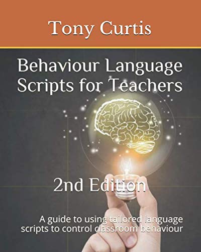 Behaviour Language Scripts for Teachers: A guide to using tailored ...