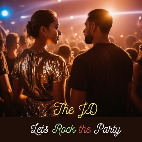 Écouter Let's Rock the Party de The JD sur Amazon Music Unlimited