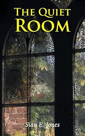 The Quiet Room: Jones, Sian E: 9781839758928: Amazon.com: Books