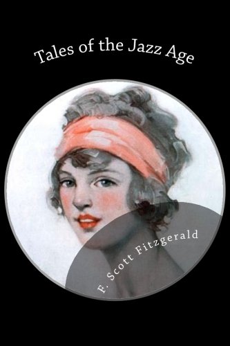 Tales of the Jazz Age: Fitzgerald, F. Scott, Thompson, E ...