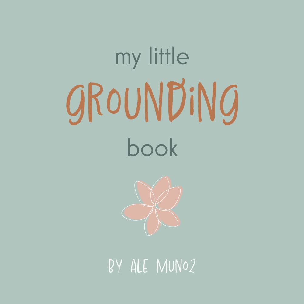 My little grounding book - Kindle edition by Munoz, Ale. Children ...