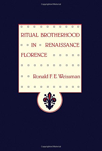 Ritual Brotherhood in Renaissance Florence (Population and Social ...