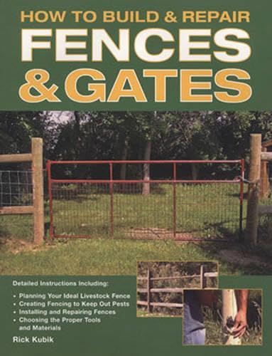 How to Build and Repair Fences and Gates: Amazon.co.uk: Kubik, Rick ...