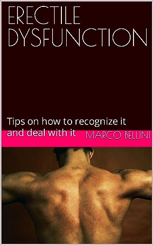 Amazon.com: ERECTILE DYSFUNCTION: Tips on how to recognize it and deal with it eBook : Bellini ...