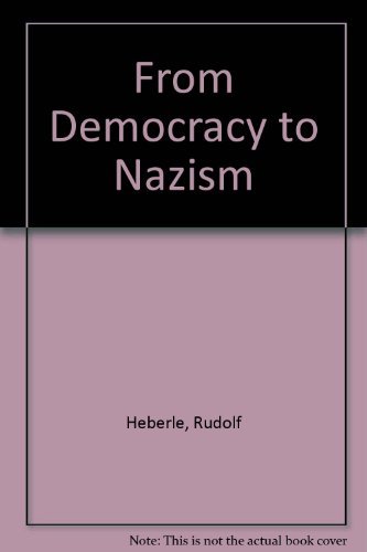 From Democracy to Nazism: Heberle, Rudolf: Amazon.com: Books