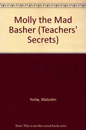 Molly the Mad Basher (Teachers' Secrets): York, Malcolm: 9780751370126 ...