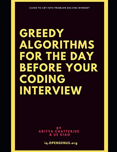 Greedy Algorithms for the day before your Coding Interview (Day before Coding Interview ...