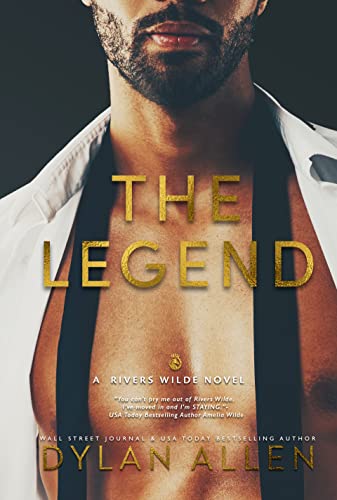 The Legend: A Second Chance Romance Standalone (Rivers Wilde - The ...