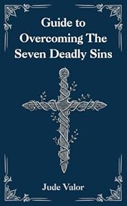 9798316661732: Pocket Guide to Overcoming The Seven Deadly Sins ...