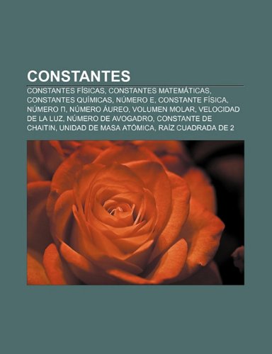Constantes: Constantes físicas, Constantes matemáticas, Constantes ...
