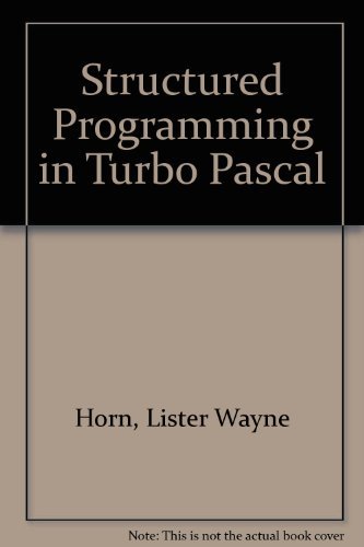 Structured Programming in Turbo Pascal : Horn, Lister Wayne: Amazon.in ...