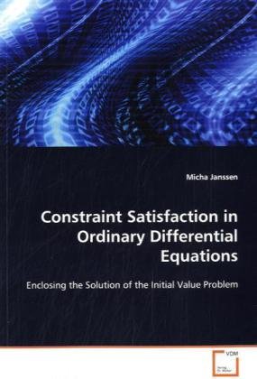 Constraint Satisfaction in Ordinary Differential Equations: Enclosing the Solution of the ...