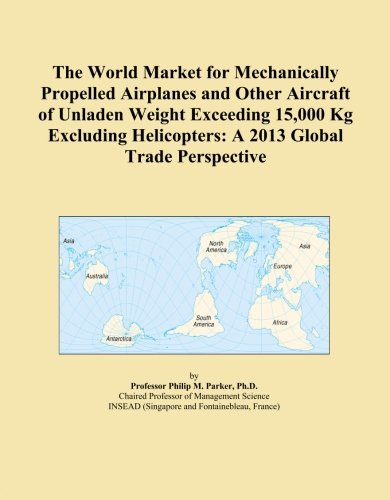 The World Market for Mechanically Propelled Airplanes and Other ...