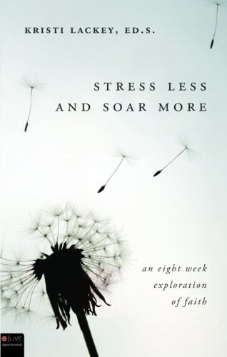 Stress Less and Soar More: Kristi Lackey, Ed.S.: 9781617399046: Amazon ...