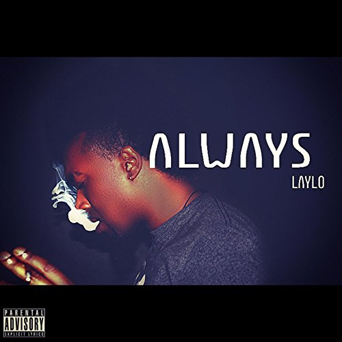 Amazon.com: Always [Explicit] : Laylo: Digital Music