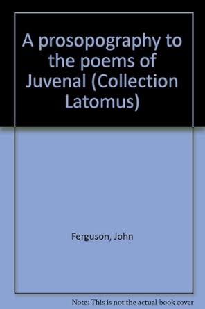 Amazon.com: A Prosopography to the Poems of Juvenal (Collection Latomus ...